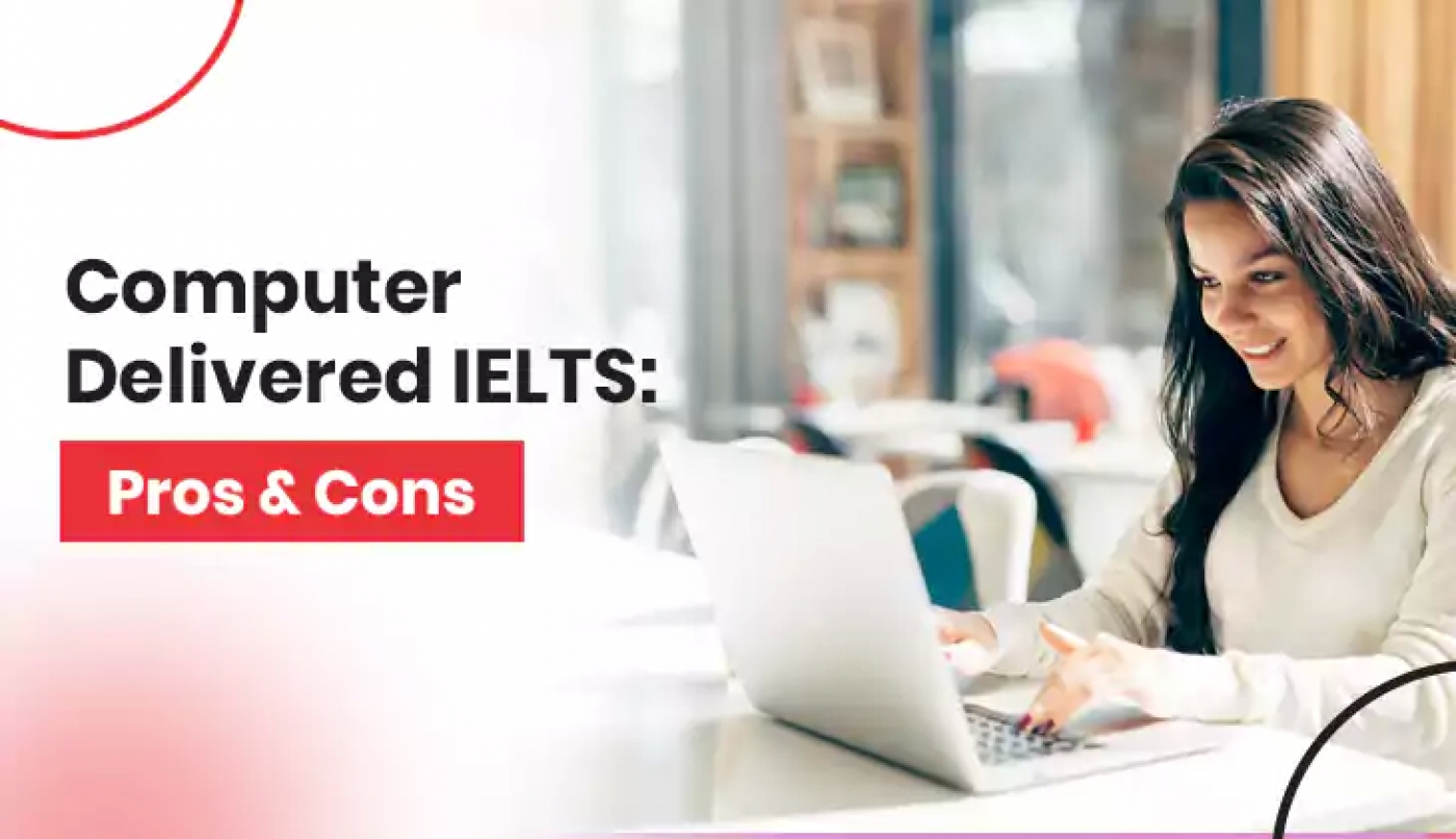 Computer Delivered IELTS: Pros & Cons | Canam